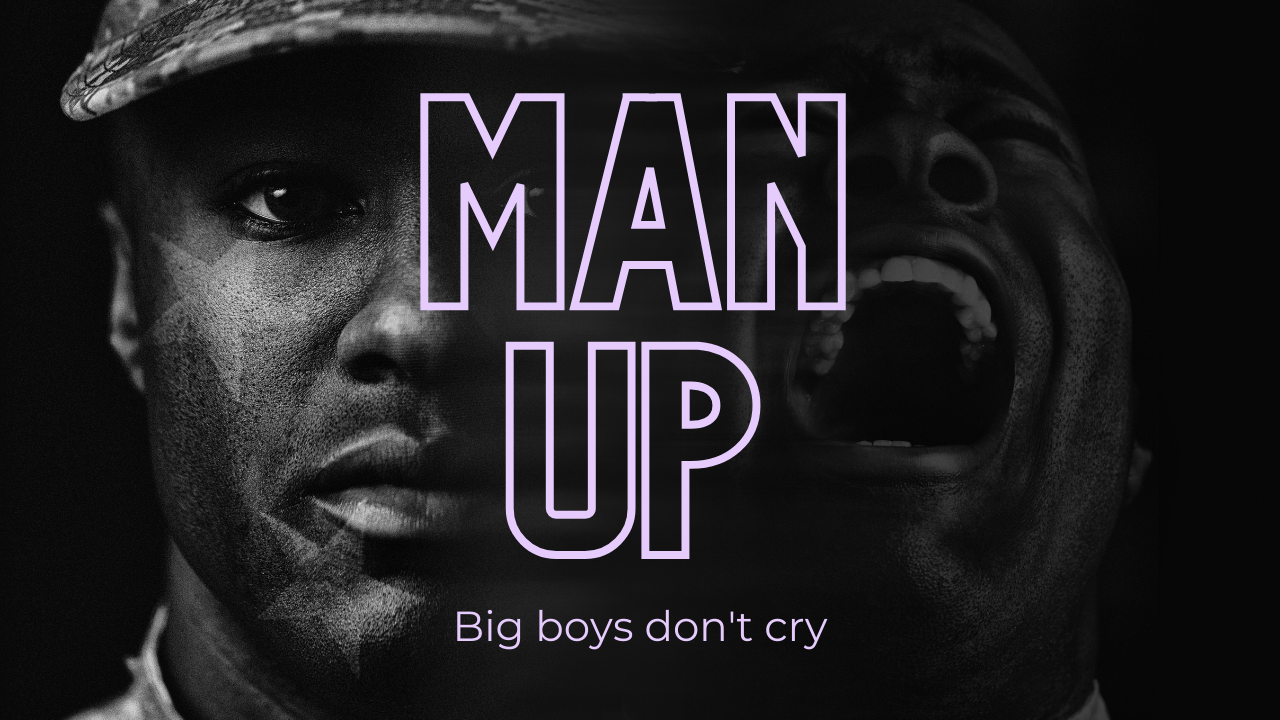 MEN’S MENTAL HEALTH MATTERS – WHY “MAN UP” IS SO DAMAGING - Jo Banks