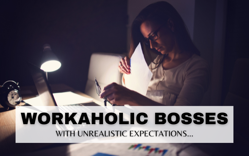 HOW TO MANAGE A WORKAHOLIC BOSS WITH UNREALISTIC EXPECTATIONS - Jo Banks
