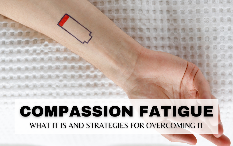COMPASSION FATIGUE: WHAT IT IS AND HOW TO OVERCOME IT - Jo Banks
