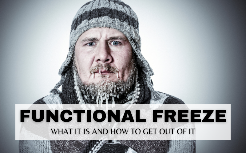 WHAT IS FUNCTIONAL FREEZE AND HOW TO OVERCOME IT - Jo Banks