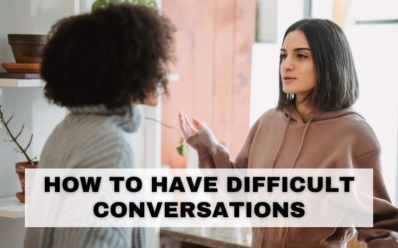 HOW TO HAVE DIFFICULT CONVERSATIONS - Jo Banks
