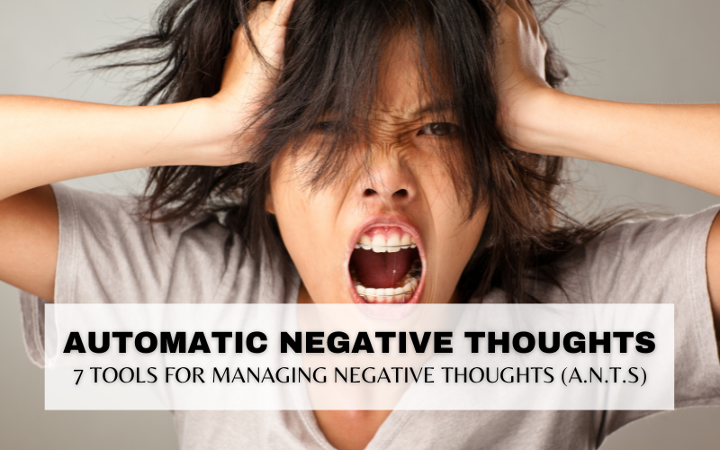 7 SIMPLE TOOLS TO MANAGE NEGATIVE THOUGHTS (ANTS) - Jo Banks