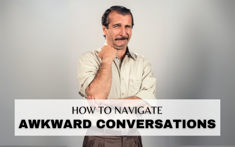 HOW TO NAVIGATE AWKWARD CONVERSATIONS - Jo Banks