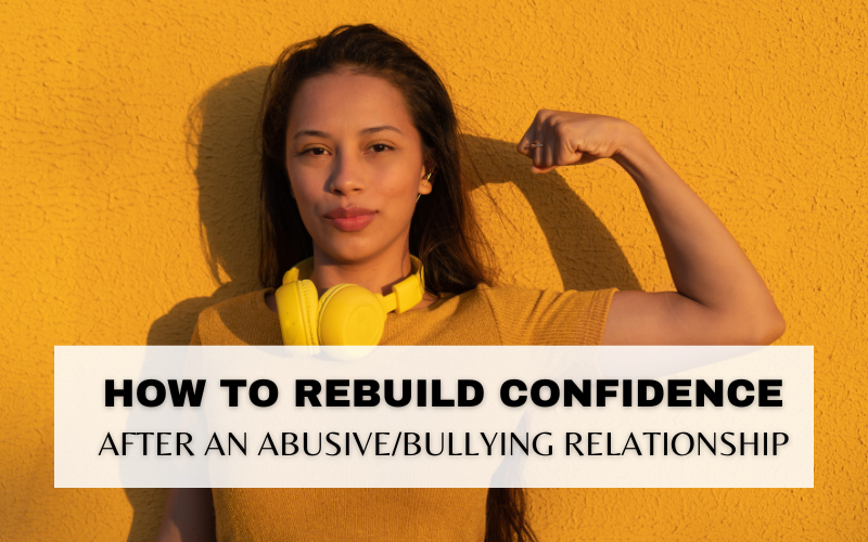 HOW TO RECLAIM YOUR CONFIDENCE AFTER AN ABUSIVE RELATIONSHIP - Jo Banks